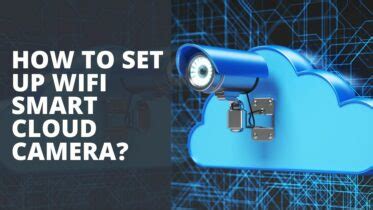 How To Set Up Wifi Smart Cloud Camera TechnoWifi