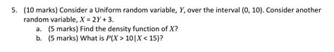 Solved 10 Marks Consider A Uniform Random Variable Y