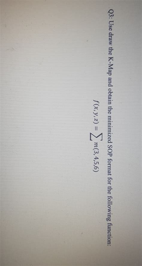 solved q3 use draw the k map and obtain the minimized sop