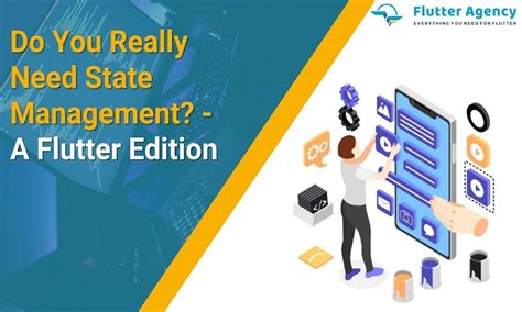 Do You Really Need State Management — Flutter Addition By Bosc Tech
