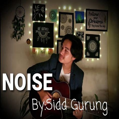 Noise Alt Version Lyrics Sidd Gurung Only On Jiosaavn