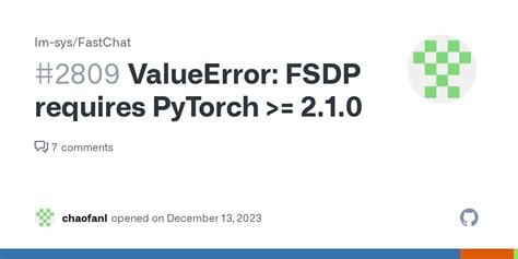 Valueerror Fsdp Requires Pytorch 210 · Issue 2809 · Lm Sys