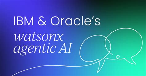 Ibm And Oracle Debut Watsonx Agentic Ai On Oci
