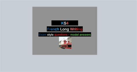 French GCSE IGCSE Long Writing Revision Grade Model Answers Topics Teaching Resources