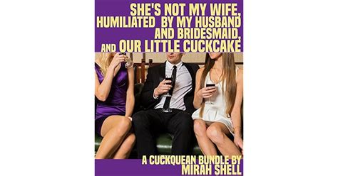 Shes Not My Wife Humiliated By My Husband And My Bridesmaid And Our
