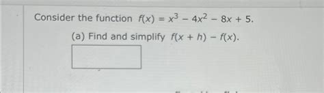 solved consider the function f x x3 4x2 8x 5 a ﻿find and