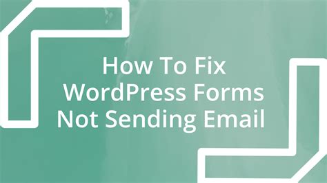 How To Overcome Wordpress Forms Not Sending Email
