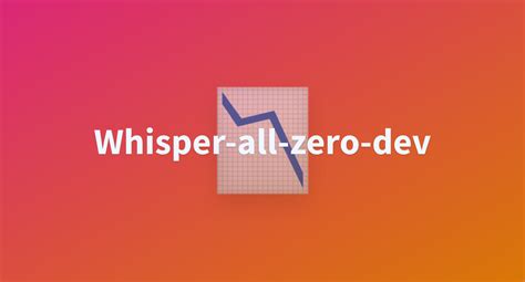 Whisper All Zero Dev A Hugging Face Space By Devilent2
