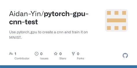 Github Aidan Yin Pytorch Gpu Cnn Test Use Pytorch Gpu To Create A Cnn And Train It On Mnist