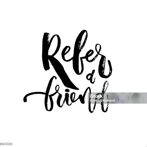 친구 벡터 레터링을 참조하십시오 흰색 배경에 격리 된 추천 마케팅 문구 로열티 프로그램을 위한 필기 브러시 펜 서예 포스터 고객 전단지를 유치하십시오 추천 시작 초대 개념에
