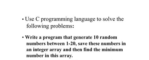 solved use c programming language to solve the following