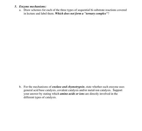 5 Enzyme Mechanisms A Draw Schemes For Each Of The Chegg Com