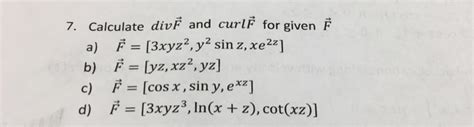 Solved Calculate Divf And Curlf For Given F A F 3xyz2