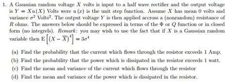 Solved A Gaussian Random Voltage X Volts Is Input To A Chegg