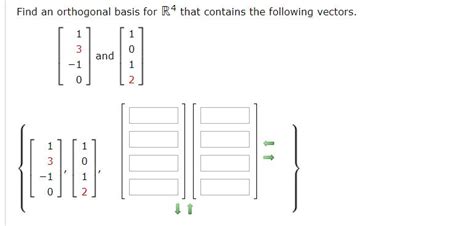 Solved Find An Orthogonal Basis For R4 That Contains The