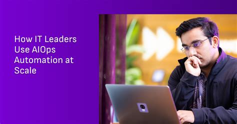 How It Leaders Use Aiops Automation At Scale