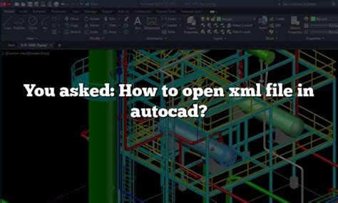 You Asked How To Open Xml File In Autocad