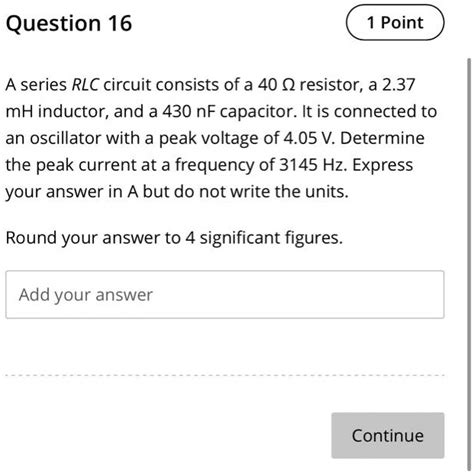 Solved A Series Rlc Circuit Consists Of A 40 Ohm Resistor A 2 37 Mh Inductor And A 430 Nf