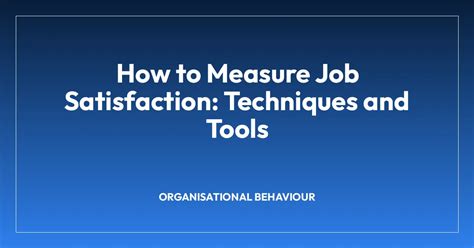 How To Measure Job Satisfaction Techniques And Tools • Csr Education