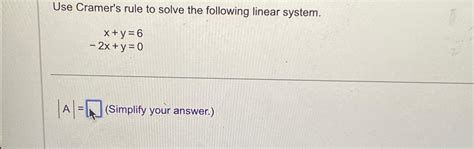 Solved Use Cramer S Rule To Solve The Following Linear Chegg