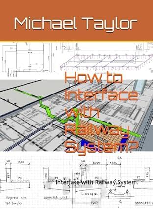 How To Interface With Railway System Interface With Railway System Taylor Michael T
