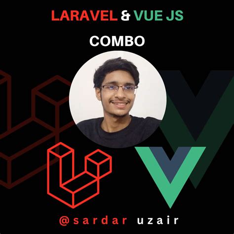 Sardar Uzair On Linkedin Sardaruzair Vuejs Laravel Combo