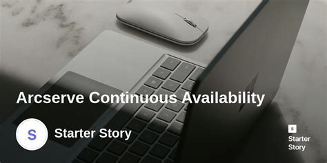 Arcserve Continuous Availability Starter Story