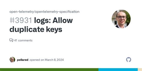 logs allow duplicate keys · issue 3931 · open telemetry opentelemetry