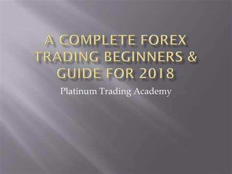 Ppt A Complete Forex Trading Beginners And Guide Forex Strategies For