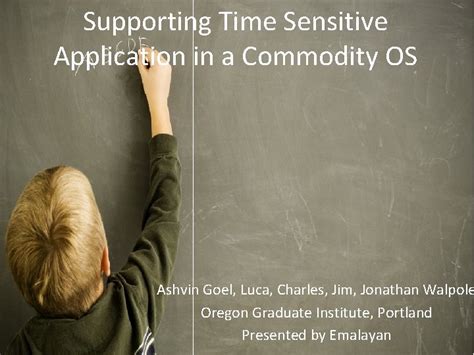 Supporting Time Sensitive Application In A Commodity Os