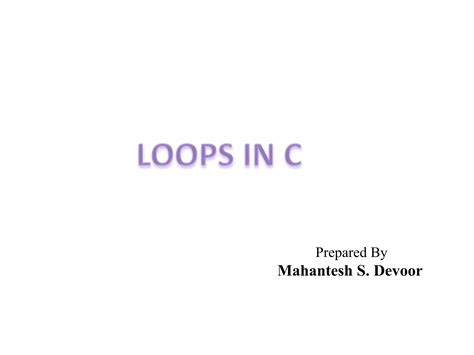Loops In C Programming Language Pptx Programming Languages Computing