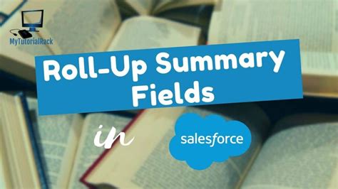 Roll Up Summary Fields In Salesforce