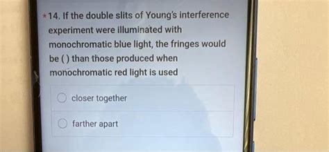 Solved 14 If The Double Slits Of Youngs Interference