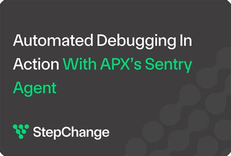 automated debugging in action with apx s sentry agent