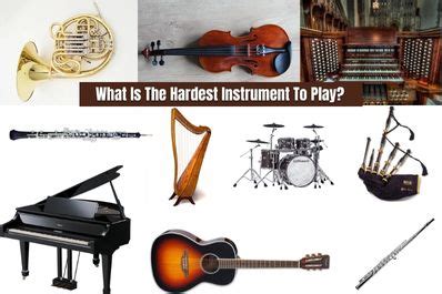 What Is The Hardest Instrument To Play Top 10 Picks