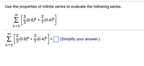 Solved Use The Properties Of Infinite Series To Evaluate The