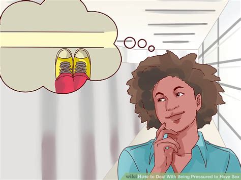 Ways To Deal With Being Pressured To Have Sex WikiHow