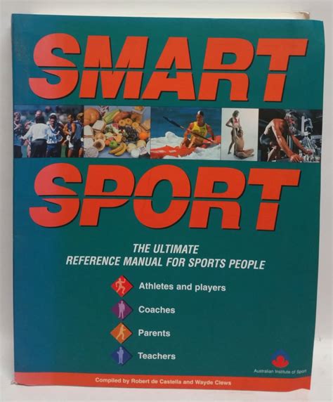 Smart Sport The Ultimate Reference Manual For Sports People Robert