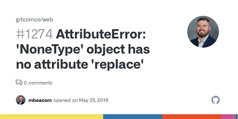 Attributeerror Nonetype Object Has No Attribute Replace · Issue