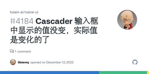 Cascader 输入框中显示的值没变，实际值是变化的了 · Issue 4184 · Tusen Ainaive Ui · Github
