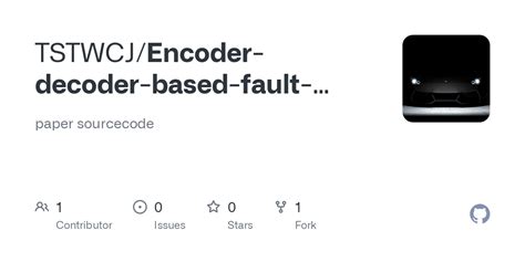 Github Tstwcjencoder Decoder Based Fault Detection Approach For