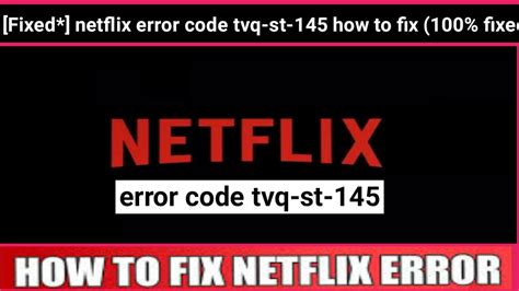 [fixed ] Netflix Error Code Tvq St 145 How To Fix 100 Fixed [genuine Methods] Tech2wire