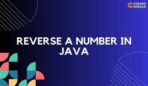 Java Program To Reverse A Number Naukri Code 360