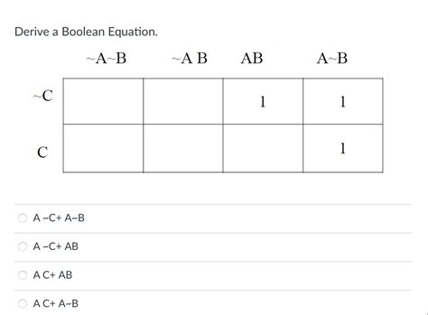 Solved Derive A Boolean Equation A B ~ab Ab A B C 1 1 1 С