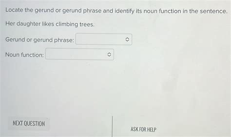Solved Locate The Gerund Or Gerund Phrase And Identify Its Noun