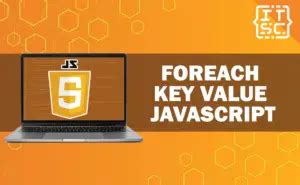 Mastering The ForEach With Key Value Iteration In JavaScript
