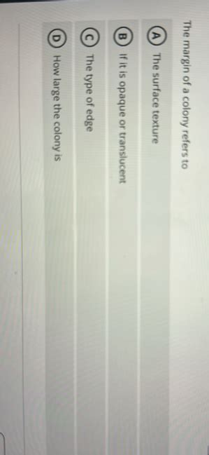 Solved The Margin Of A Colony Refers Tothe Surface Textureif