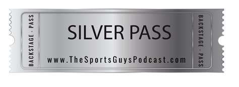 Silver Pass The Sports Guys Podcast