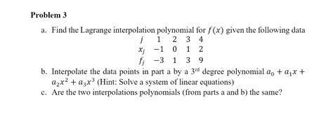 Solved Problem A Find The Lagrange Interpolation Chegg