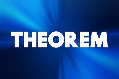 Theorem Is A Statement That Has Been Proven To Be True Based On A Set Of Axioms Definitions